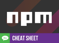 npm Cheat Sheet - All The Essentials In a Single Source.